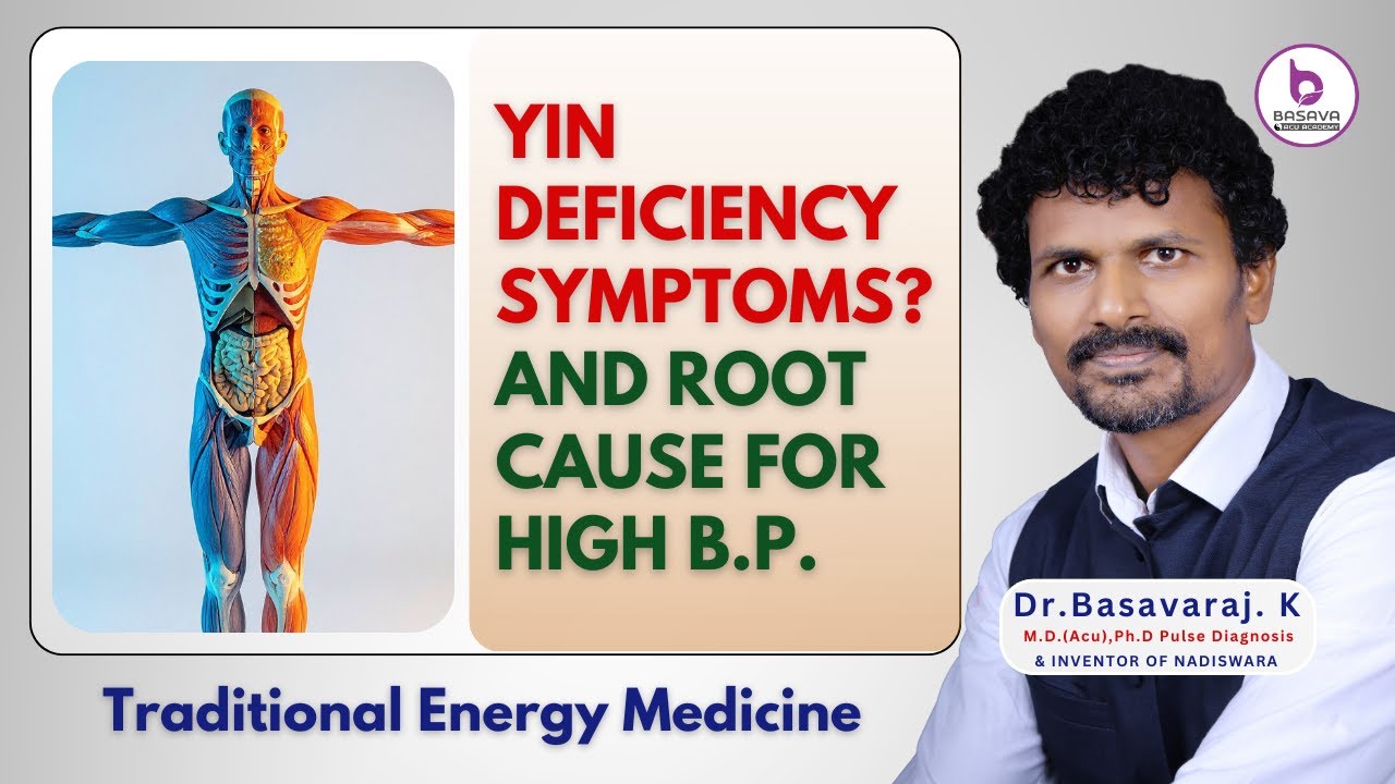 Yin Deficiency Symptoms? and root Cause for High B.P. | Dr.Basavaraj K ...