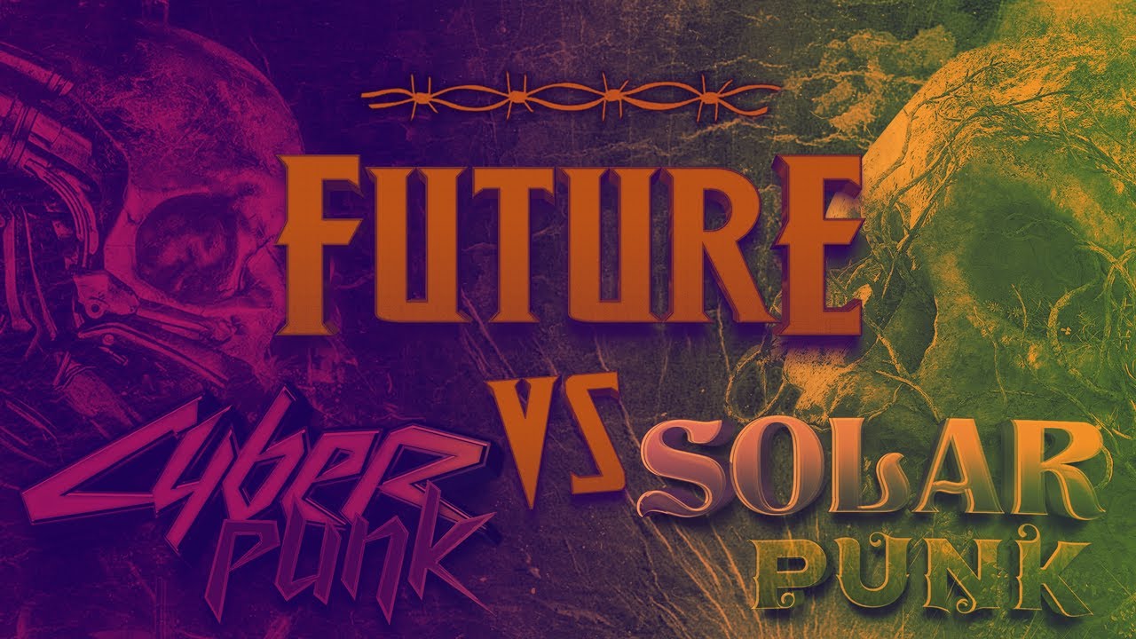 Мир будущего: Cyberpunk VS Solarpunk - YouTube