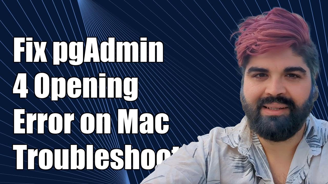 Fix pgAdmin 4 Opening Error on Mac: Troubleshooting Guide & Solutions - YouTube
