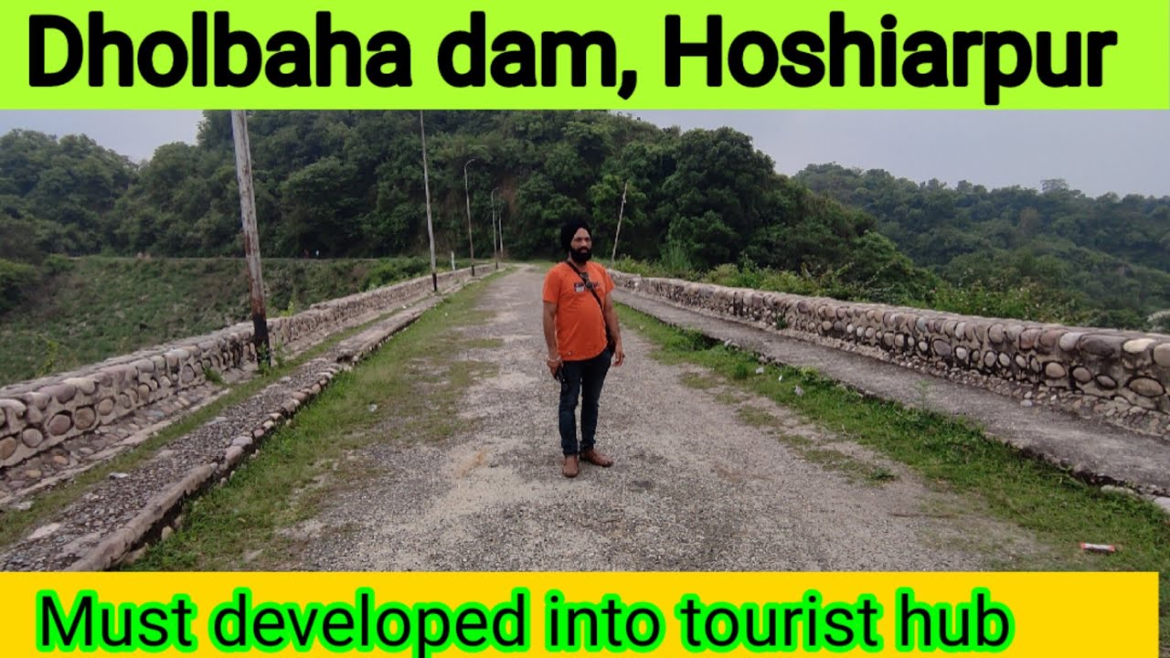 DHOLBAHA DAM, HOSHIARPUR-PUNJAB//Bahut good place but needs attention ...