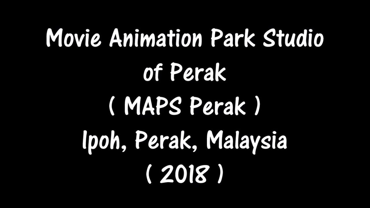 [ THROWBACK ] Movie Animation Park Studio of Perak ( MAPS Perak ...