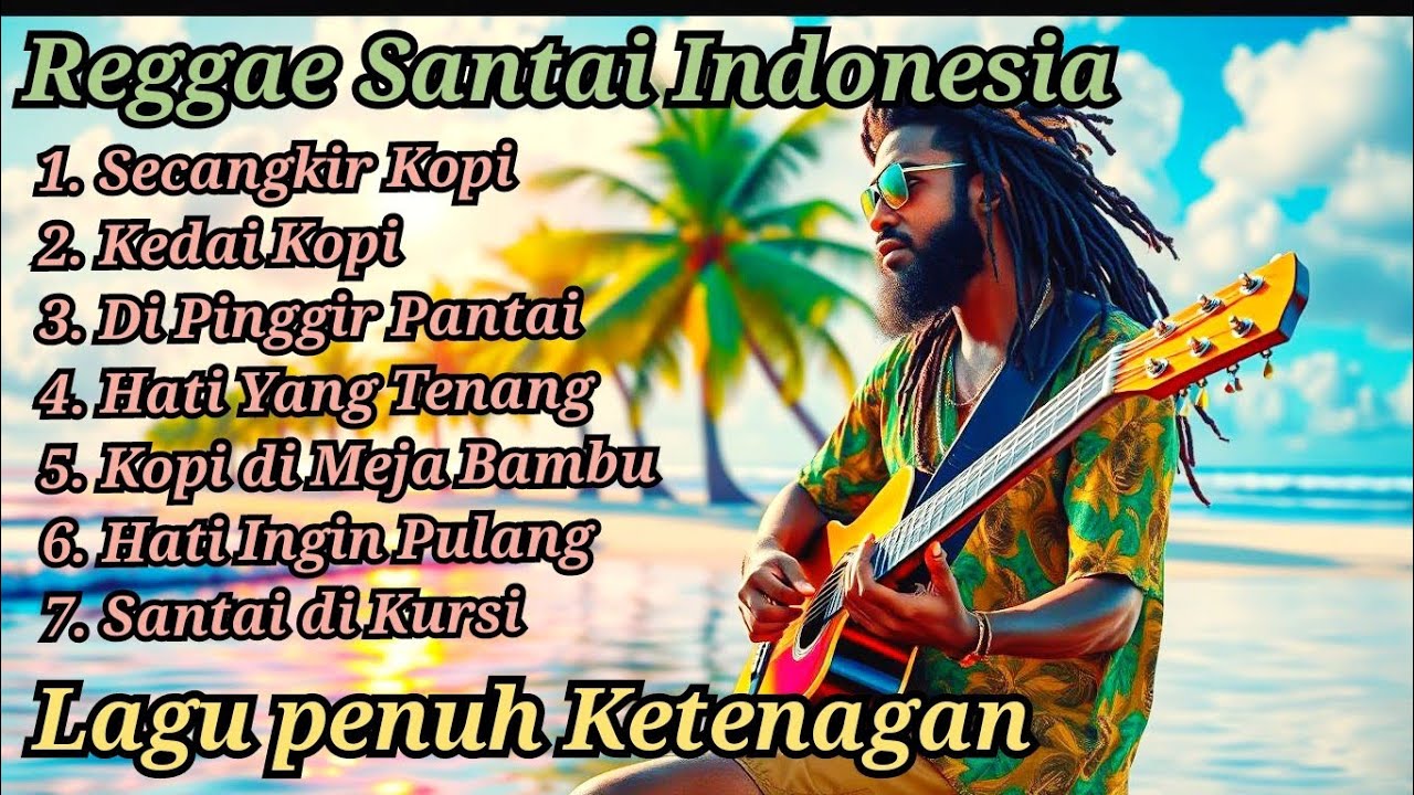 Kumpulan lagu Reggae Terbaik Indonesia 🌴 Reggae Santai Untuk Teman ...