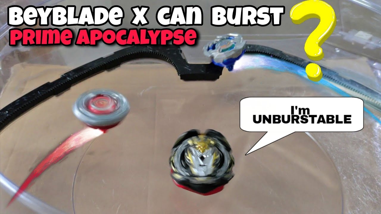 beyblade x can burst prime apocalypse the UNBURSTABLE beyblade? - YouTube