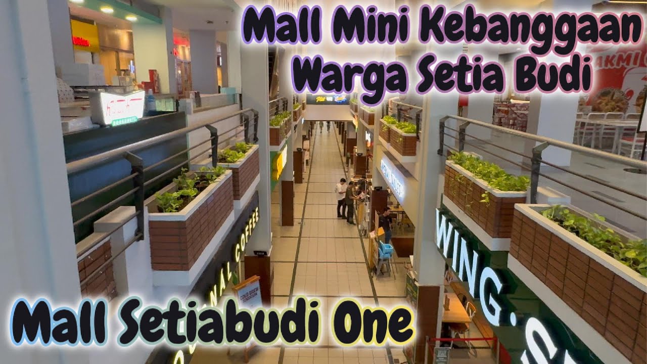 Melihat Lebih Dekat Mall Setiabudi One Jakarta. - YouTube