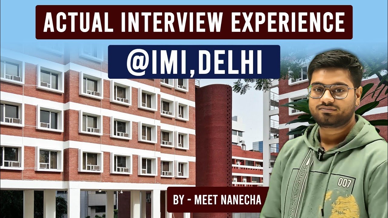 IMI Delhi Actual Interview Experience 2024: What to Expect and How to Prepare - YouTube