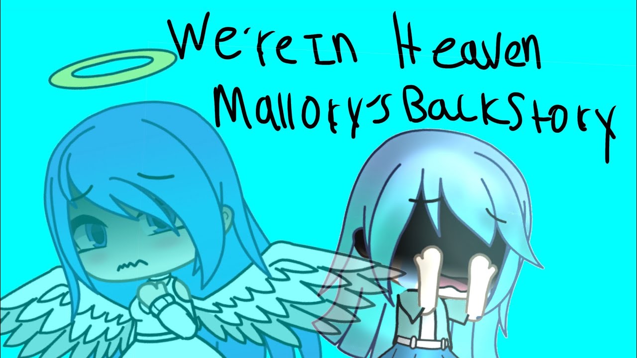 We’re in heaven- Do Mallory’s backstory. (Gacha Life Music Video) - YouTube