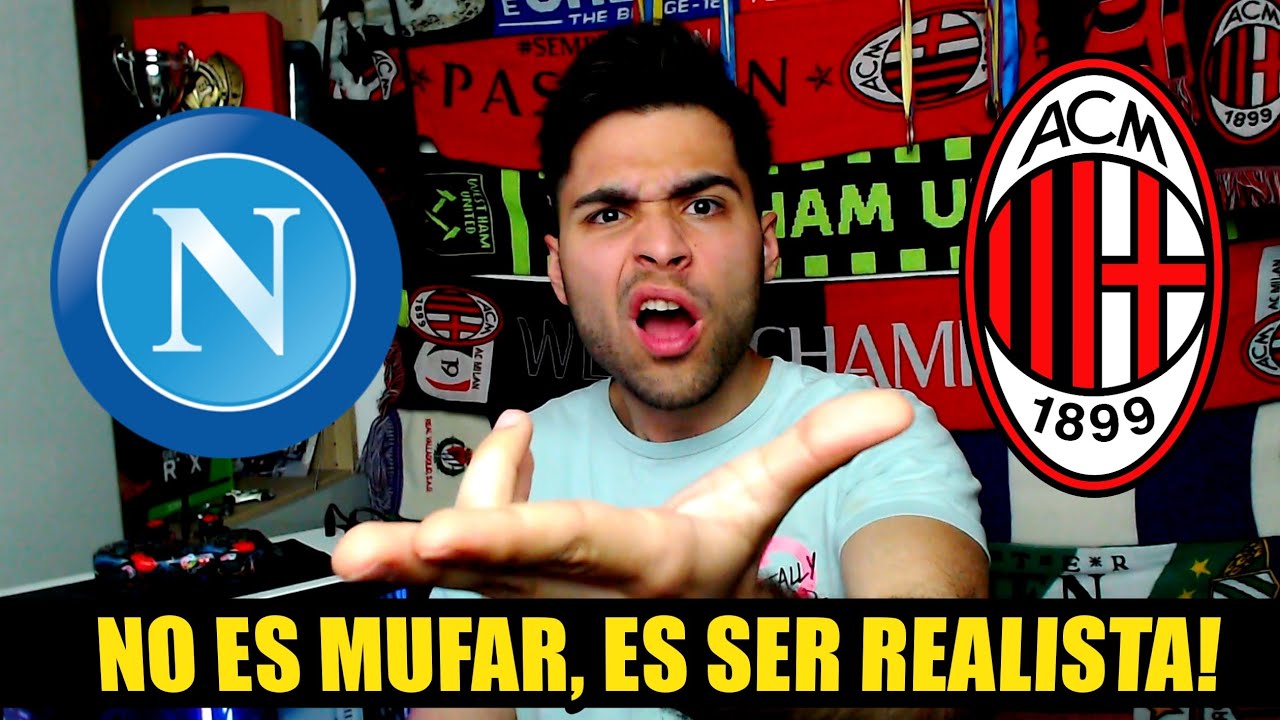 No es MUFAR, Es ser REALISTA! | El Milan le metió 4 al Napoli y puede ...