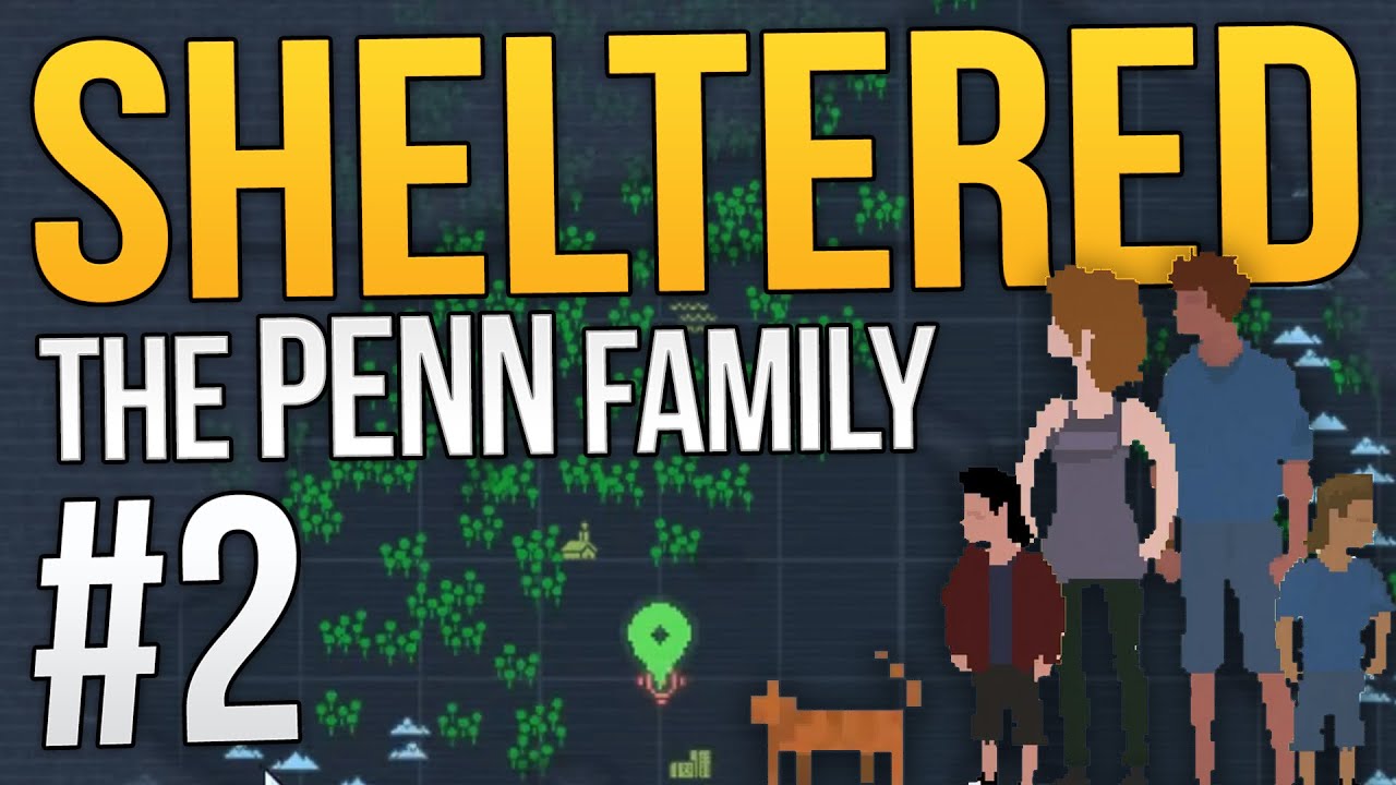 Let's Play Sheltered - Ep. 2 - I LOVE BEING MEAN (Penn Family ...