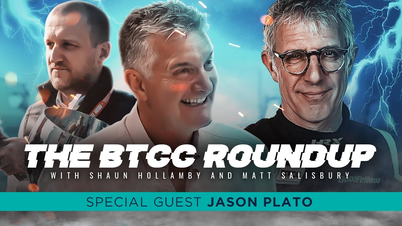 BTCC Legend Jason Plato is on The BTCC Roundup Show Episode 12 with ...
