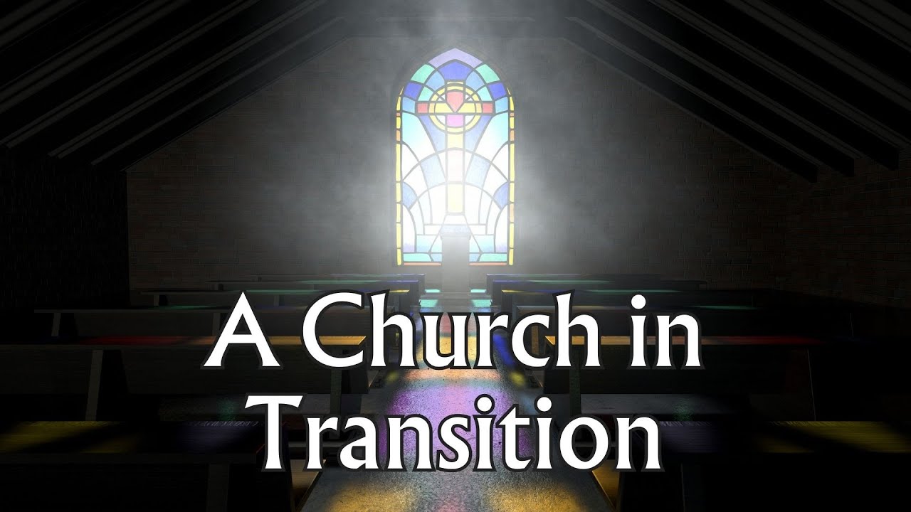 2023-07-09 A Church In Transition - YouTube