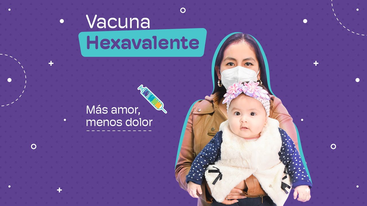 VACUNA HEXAVALENTE 6 EN 1 - YouTube