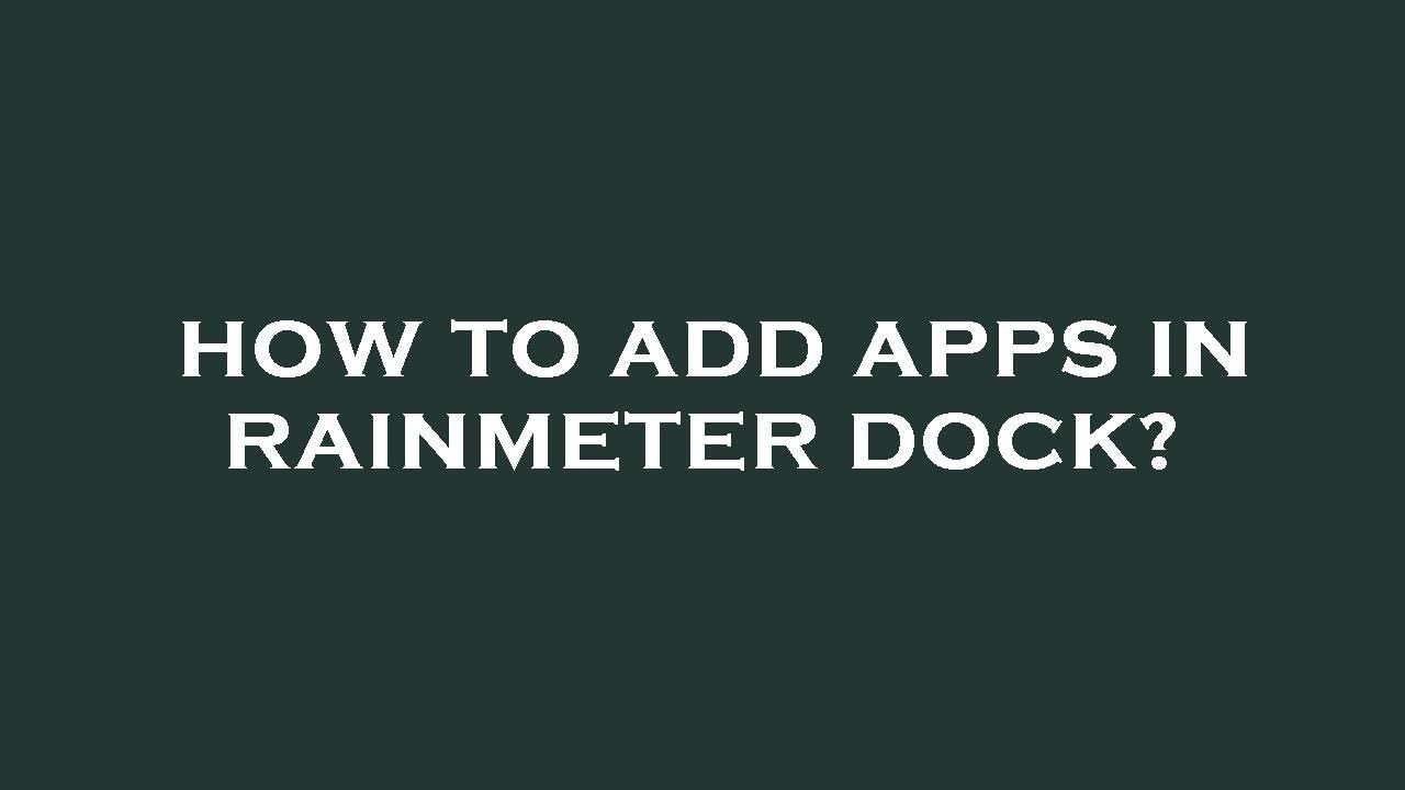 How to add apps in rainmeter dock? - YouTube