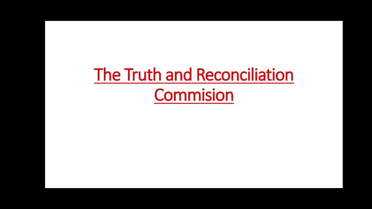 HISTORY TOPIC: Truth and reconciliation commission (TRC) SLIDES (NOTES ...