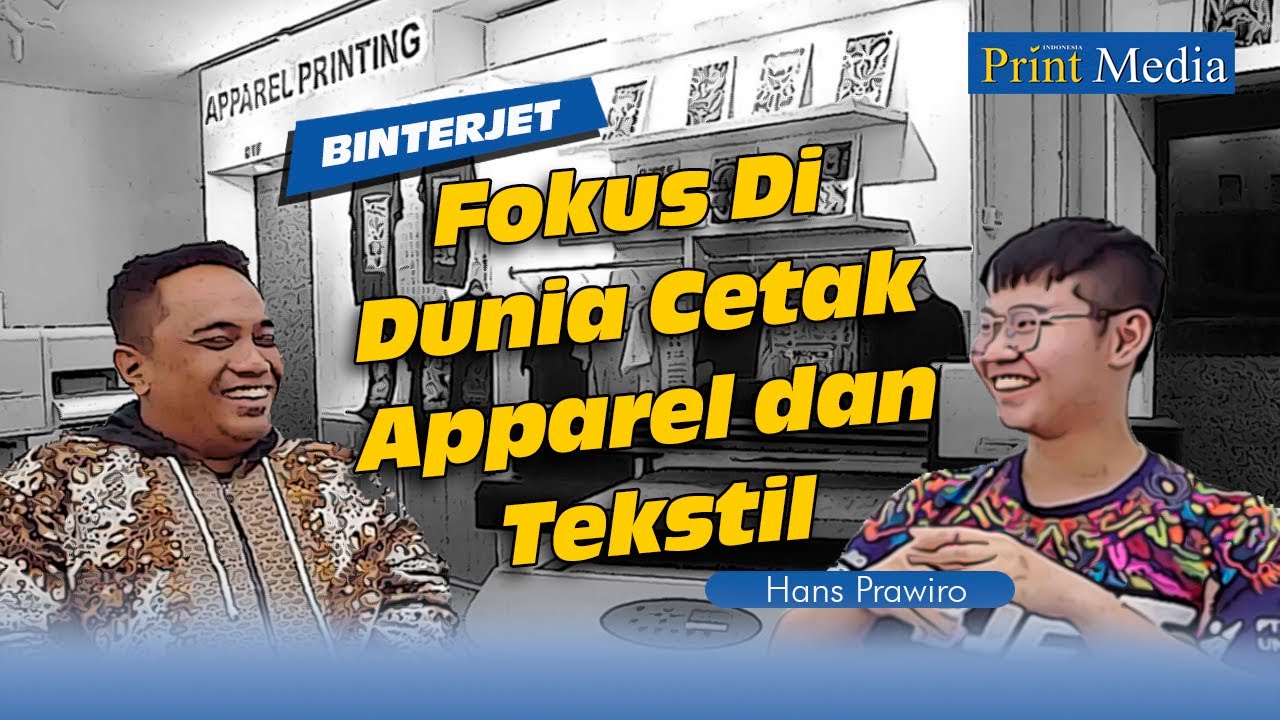Binterjet Fokus Di Dunia Cetak Apparel dan Tekstil - YouTube