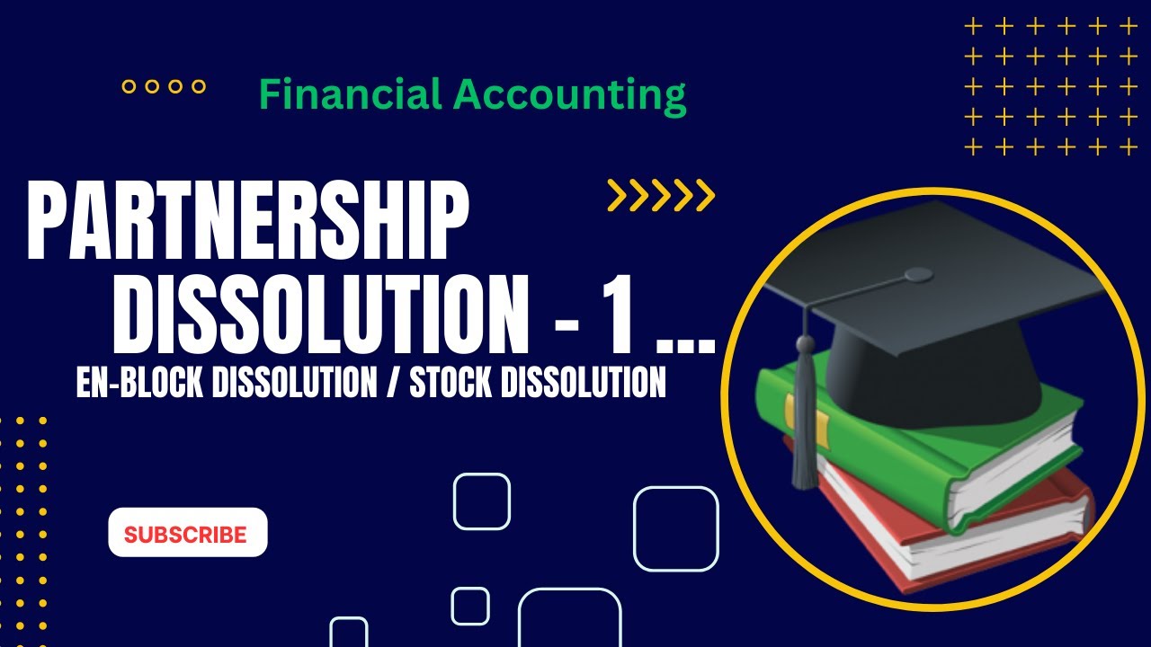 Partnership Dissolution 1 -- En-block dissolution / Stock Dissolution ...