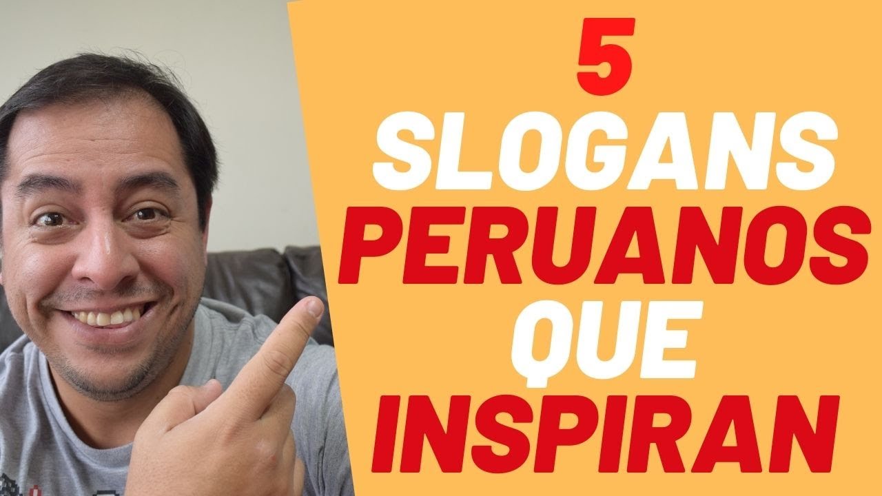 5 SLOGANS PERUANOS que INSPIRAN - YouTube