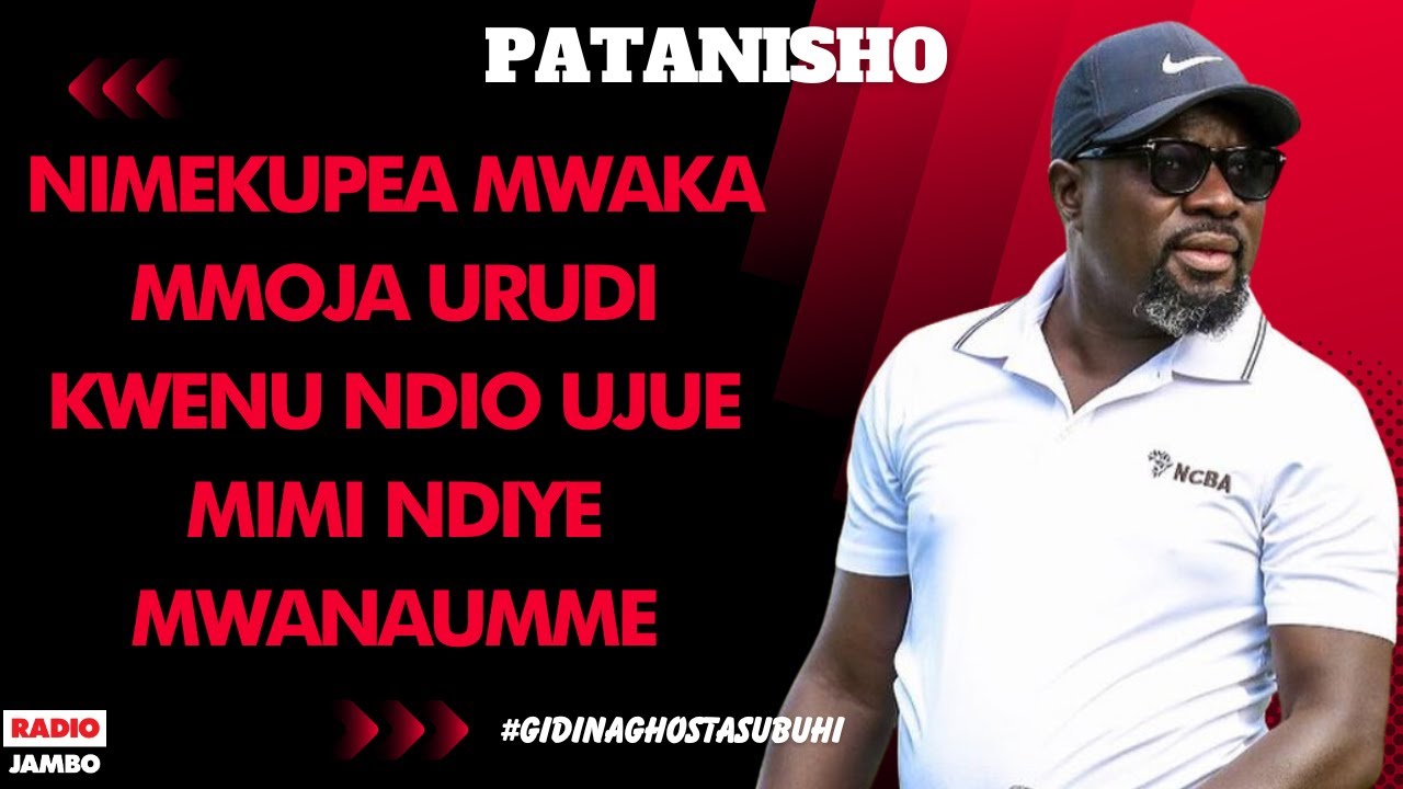 PATANISHO : NIMEKUPEA MWAKA MOJA URUDI KWENU NDIO UJUE MIMI NDIYE ...