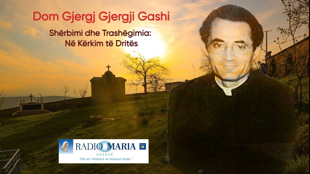 DOM GJERGJ GJERGJI GASHI – SHËRBIMI DHE TRASHËGIMIA: NË KËRKIM TË ...