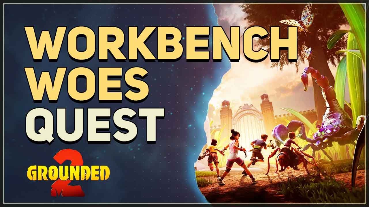 Workbench Woes Grounded 2 - YouTube
