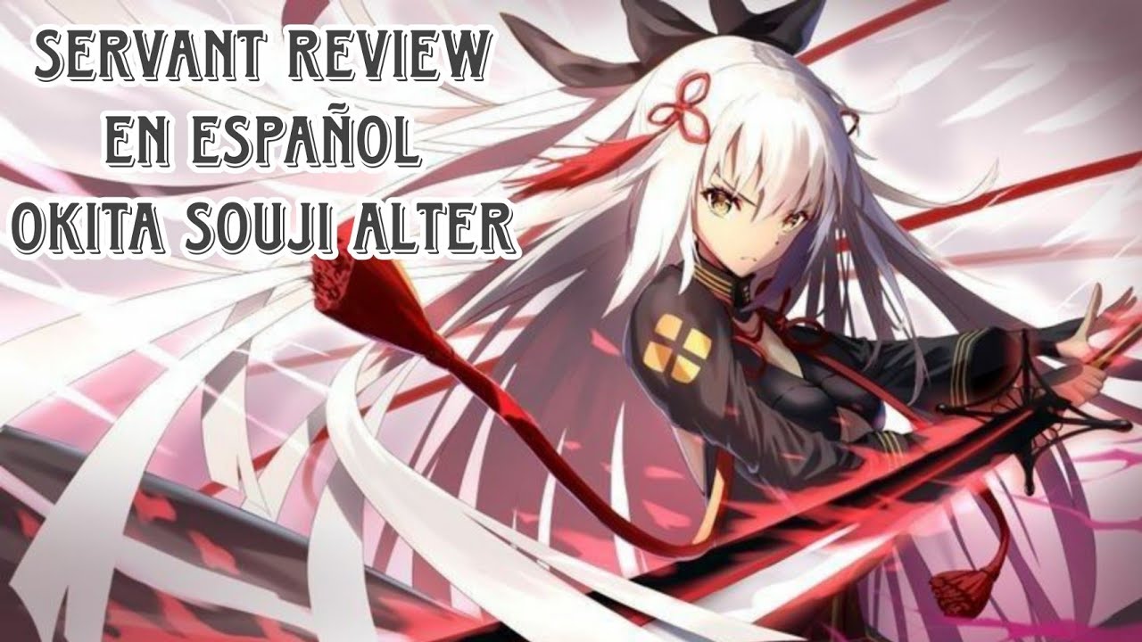 FGO Servant Review (En español): Okita Souji Alter (Alter Ego 5*) - YouTube
