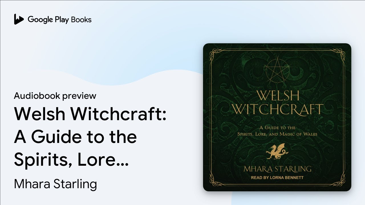 Welsh Witchcraft: A Guide to the Spirits, Lore,… by Mhara Starling ...