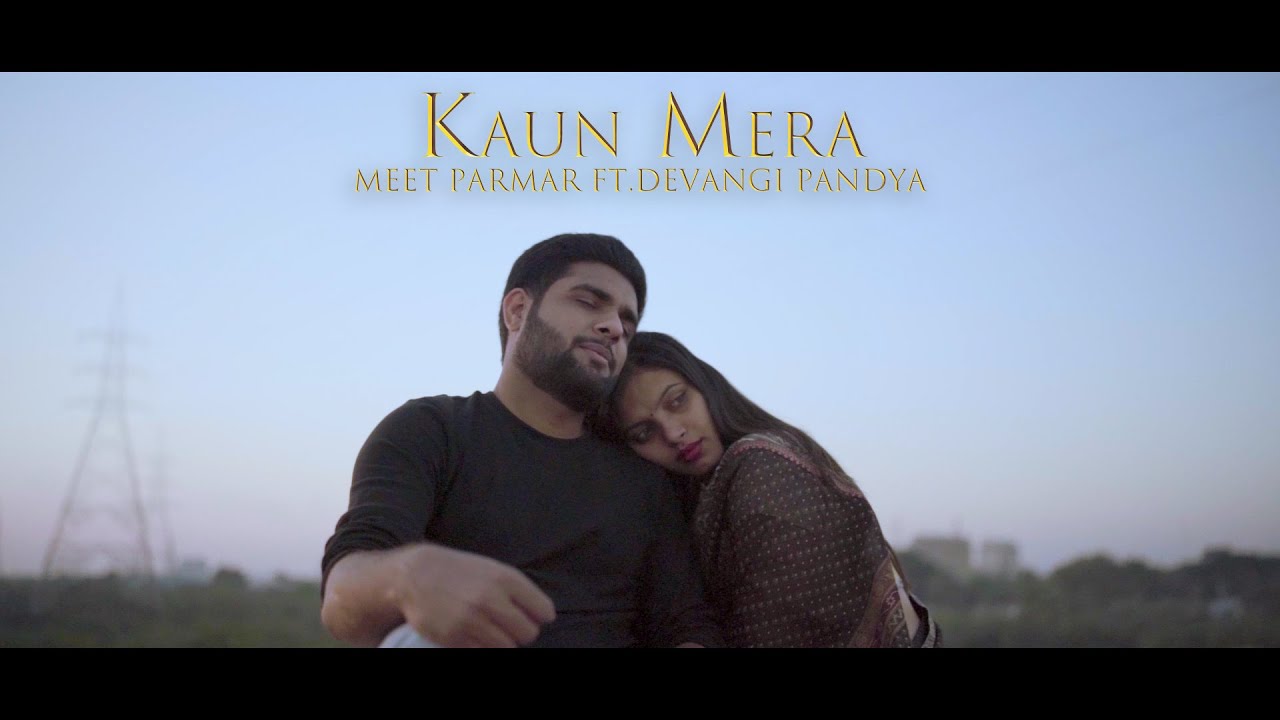 Kaun Mera (Acoustic Cover) Meet Parmar Ft.Devangi Pandya || Malvance Productions || Madhav Patel ...