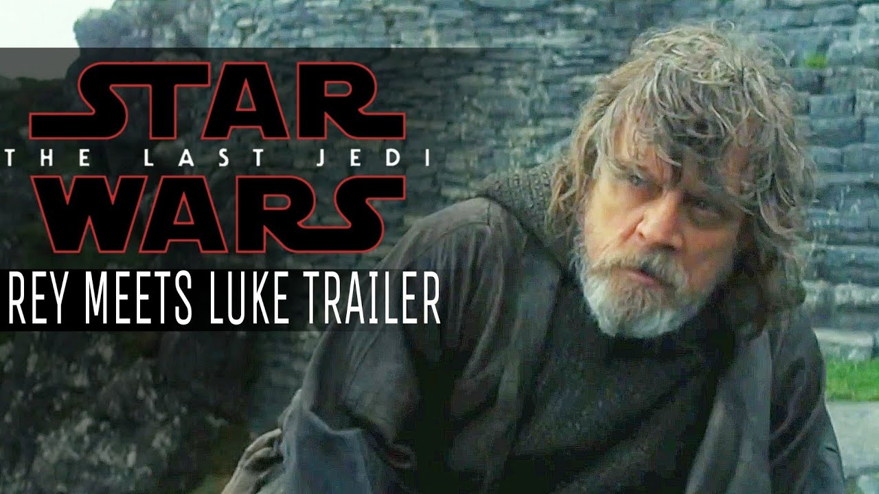 Star Wars: The Last Jedi Rey Meets Luke Trailer - YouTube