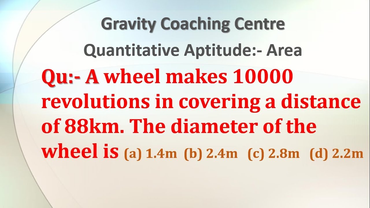 A wheel makes 10000 revolutions in covering a distance of 88km. The ...