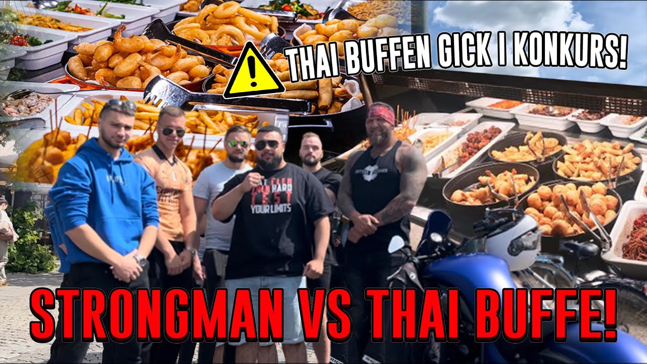 TURBOBULKEN äter upp en THAI BUFFÉ med hjälp av STARKA MÄN - YouTube