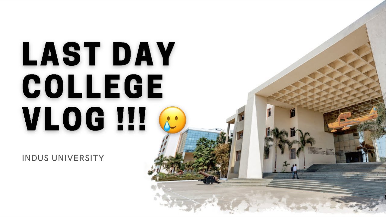 Indus University vlog| Campus Tour | last day of college life !!! 🥲 ...