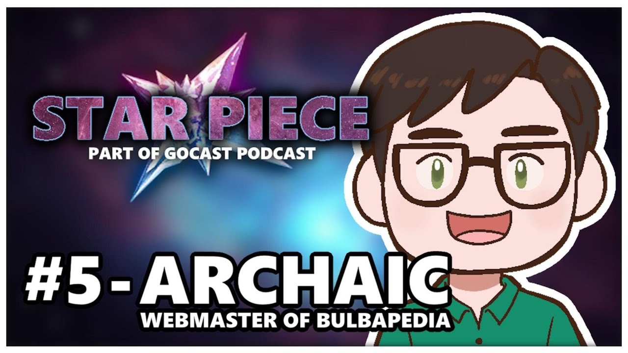 Star Piece 5 - Archaic, Webmaster of Bulbapedia - YouTube