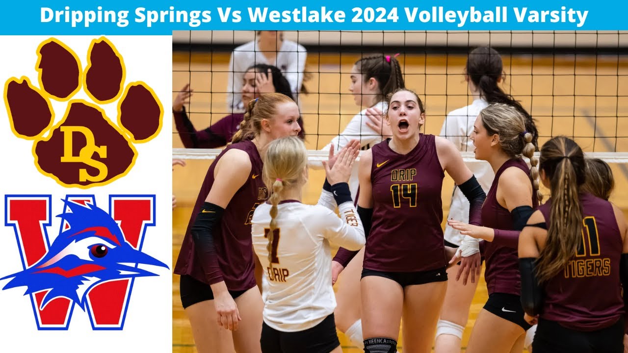 Dripping Springs Vs Westlake 2024 Volleyball Varsity - YouTube