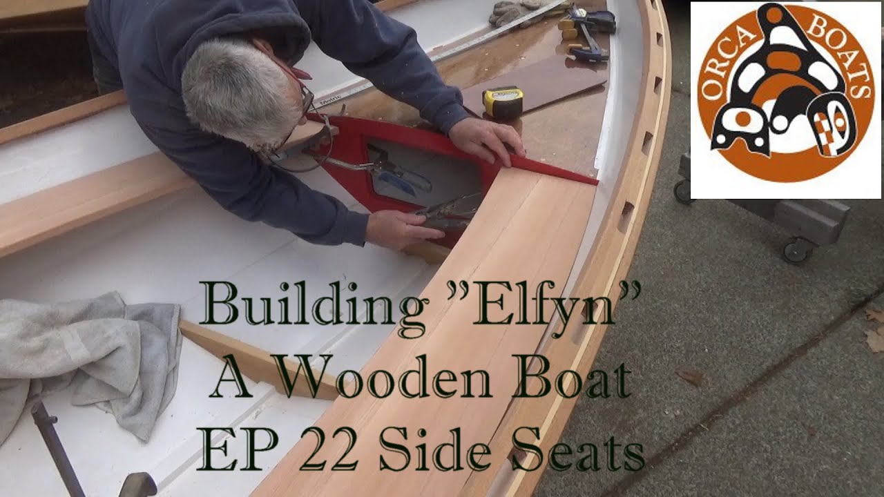 Building "Elfyn" A Wooden Boat EP 22 Side Seats - YouTube