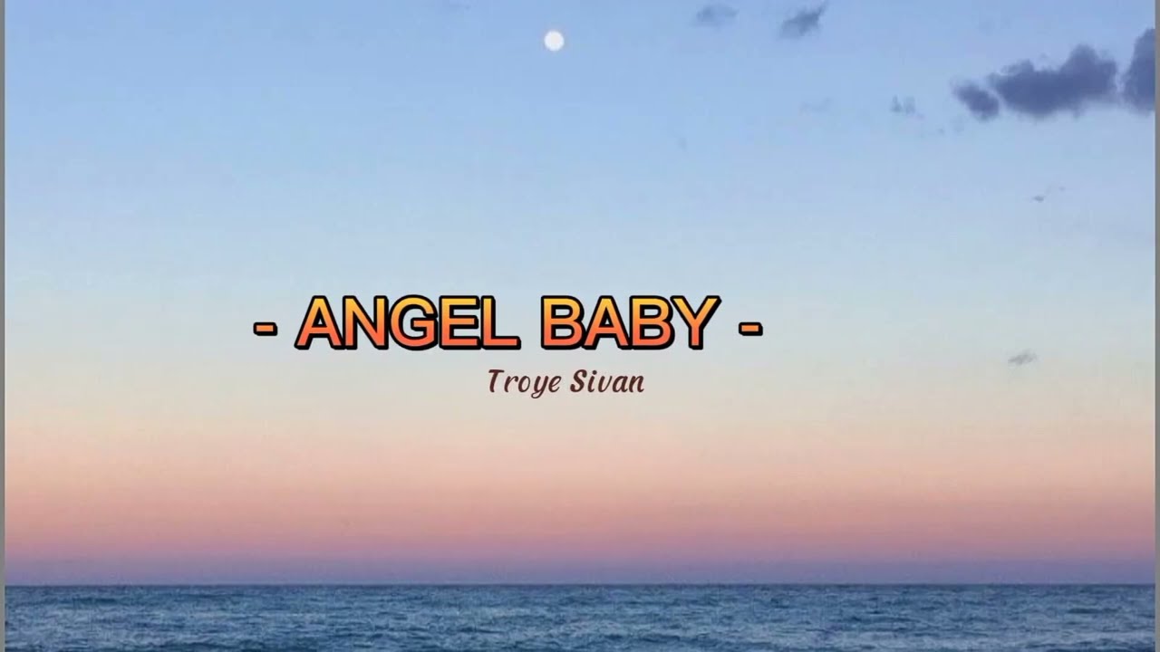 Troye Sivan - Angel Baby (Lyrics) - YouTube