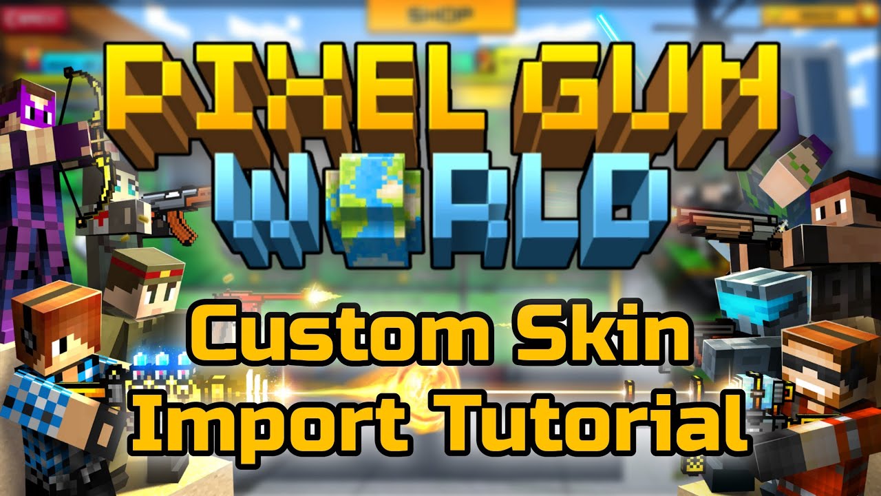 How to import a CUSTOM SKIN! (RobDEV’s Pixel Gun World) - YouTube