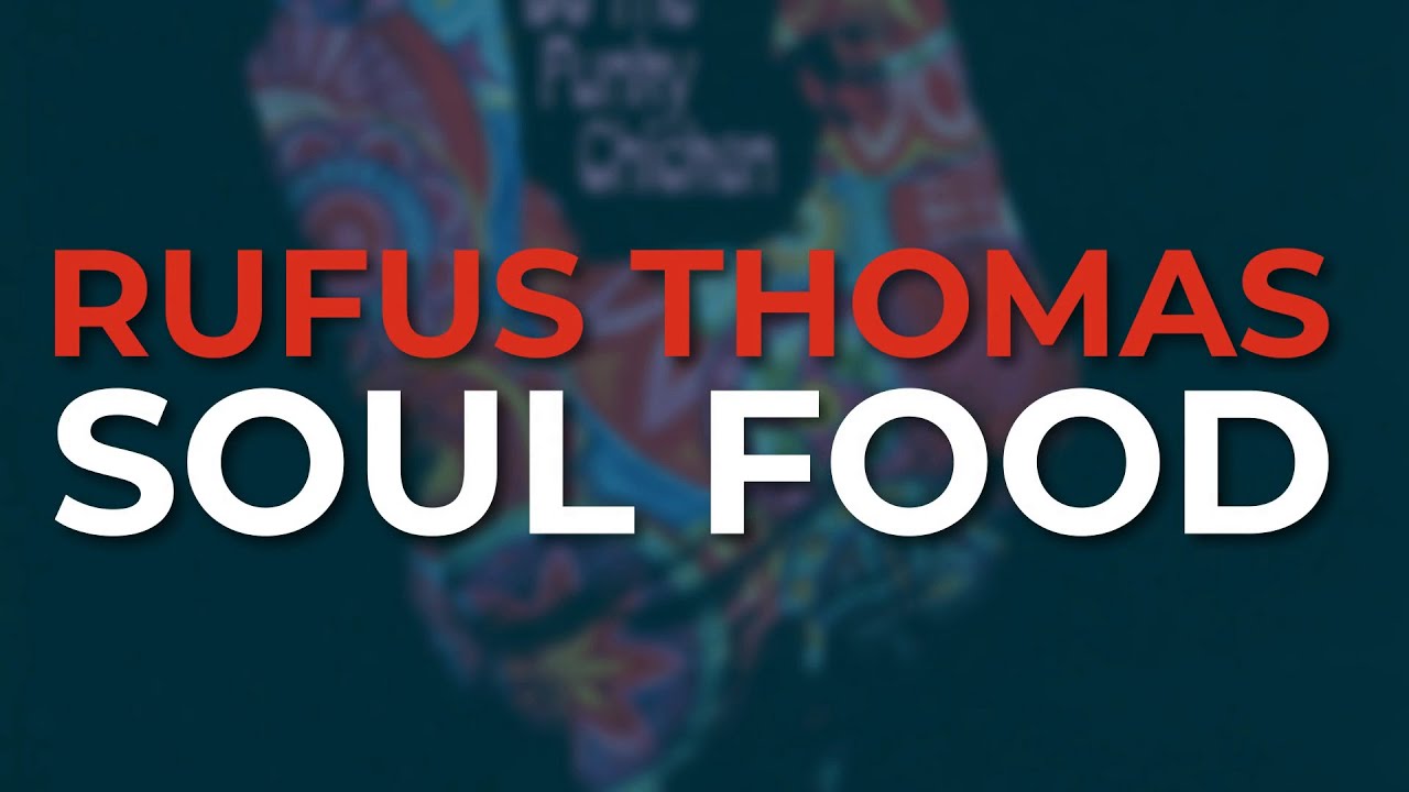 Rufus Thomas - Soul Food (Official Audio) - YouTube