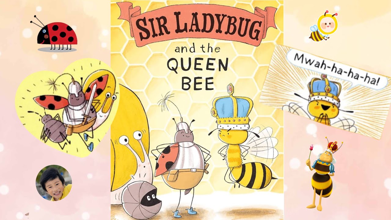 A Very Mean Queen Bee | Sir Ladybug and the Queen Bee | Read Aloud ...