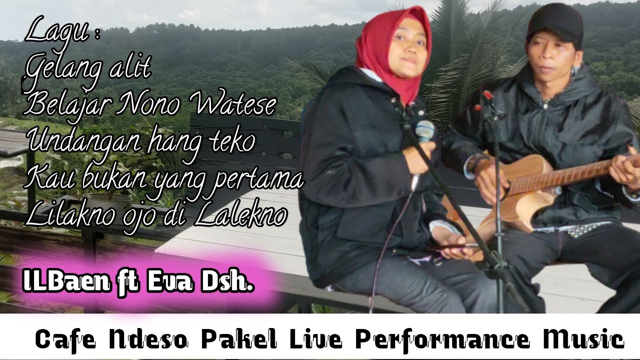 Live Music Cafe Ndeso Pakel "ILBaen ft Eva Dsh " 21 Desember 2021 ...