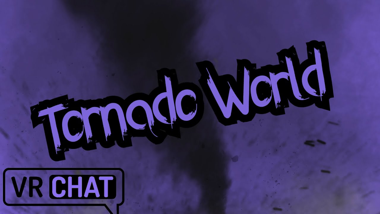 A Tornado World in VRChat - YouTube