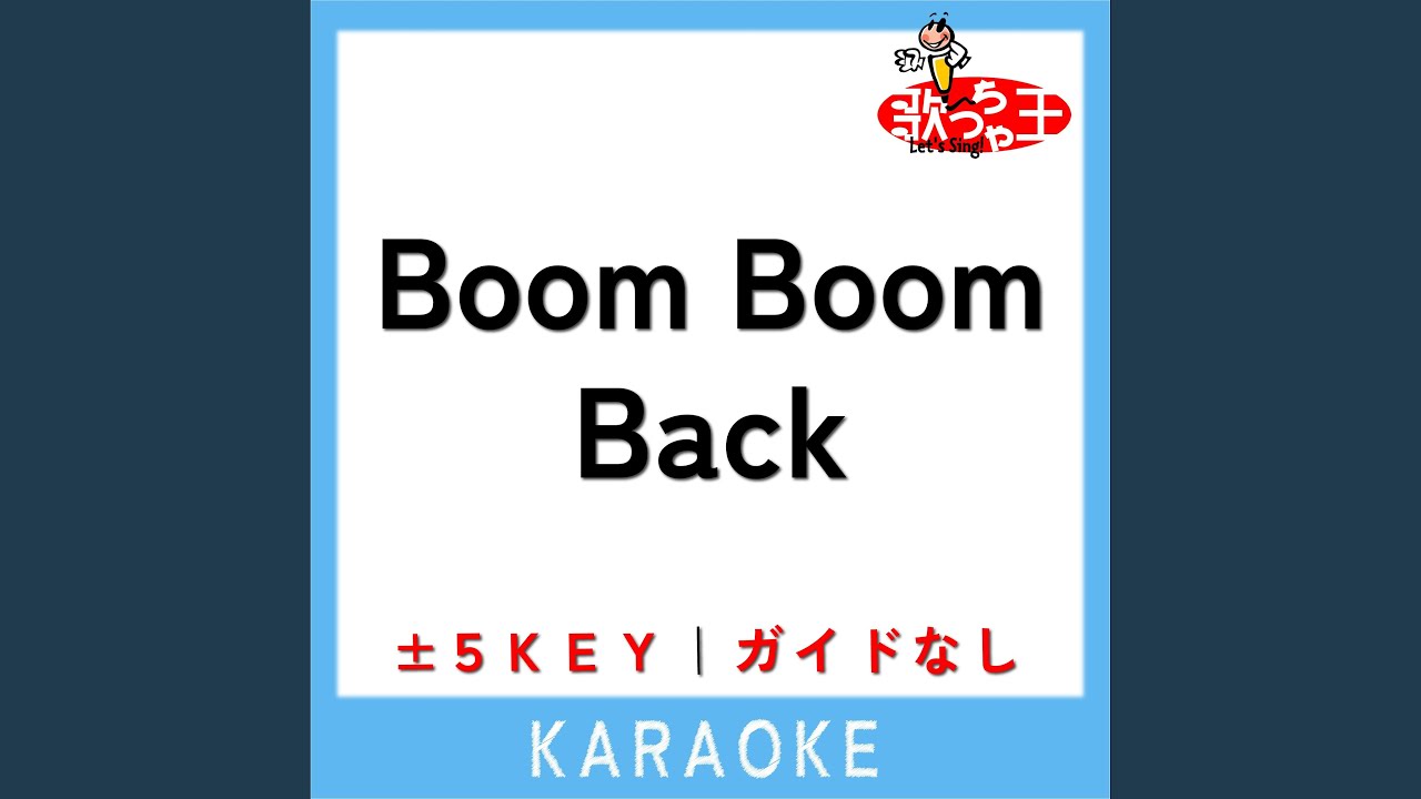 Boom Boom Back +1Key (原曲歌手:BE:FIRST) - YouTube