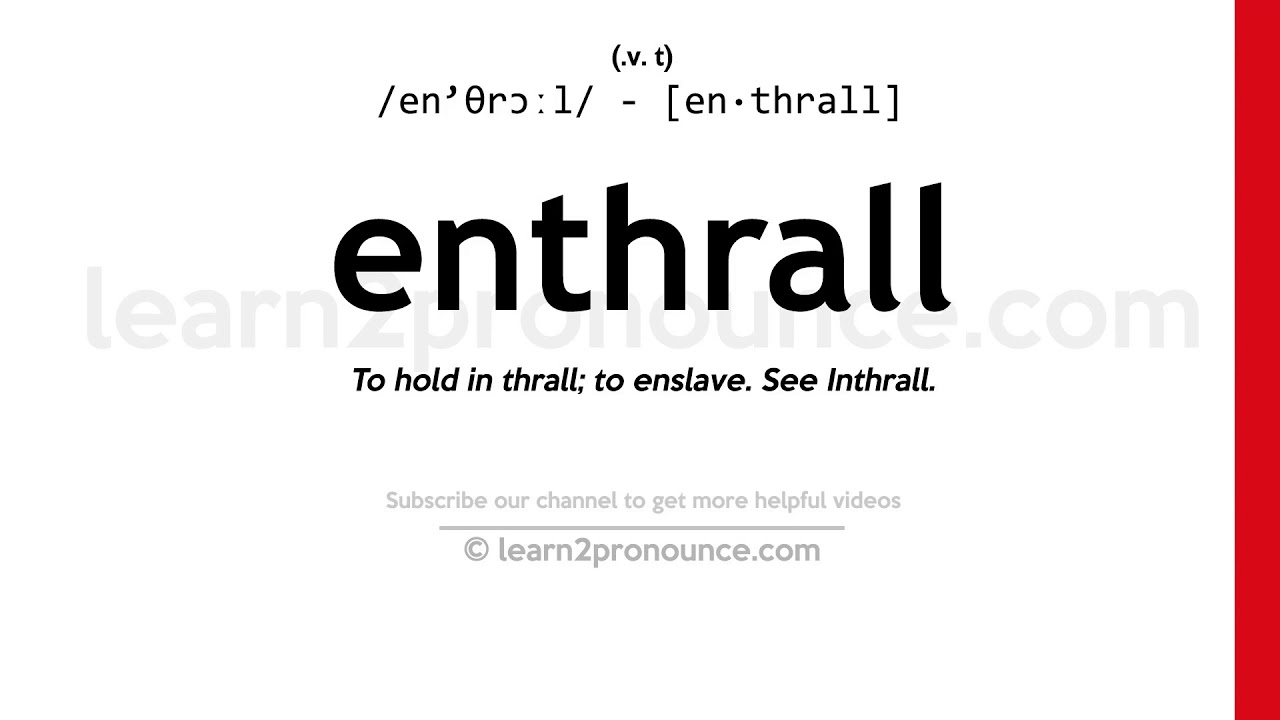 Pronunciation of Enthrall | Definition of Enthrall - YouTube