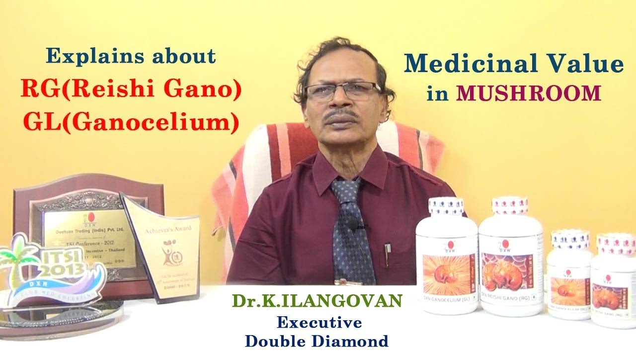Dr K Ilangovan explains about RG (Reishi Gano) & GL (Ganocelium) - YouTube