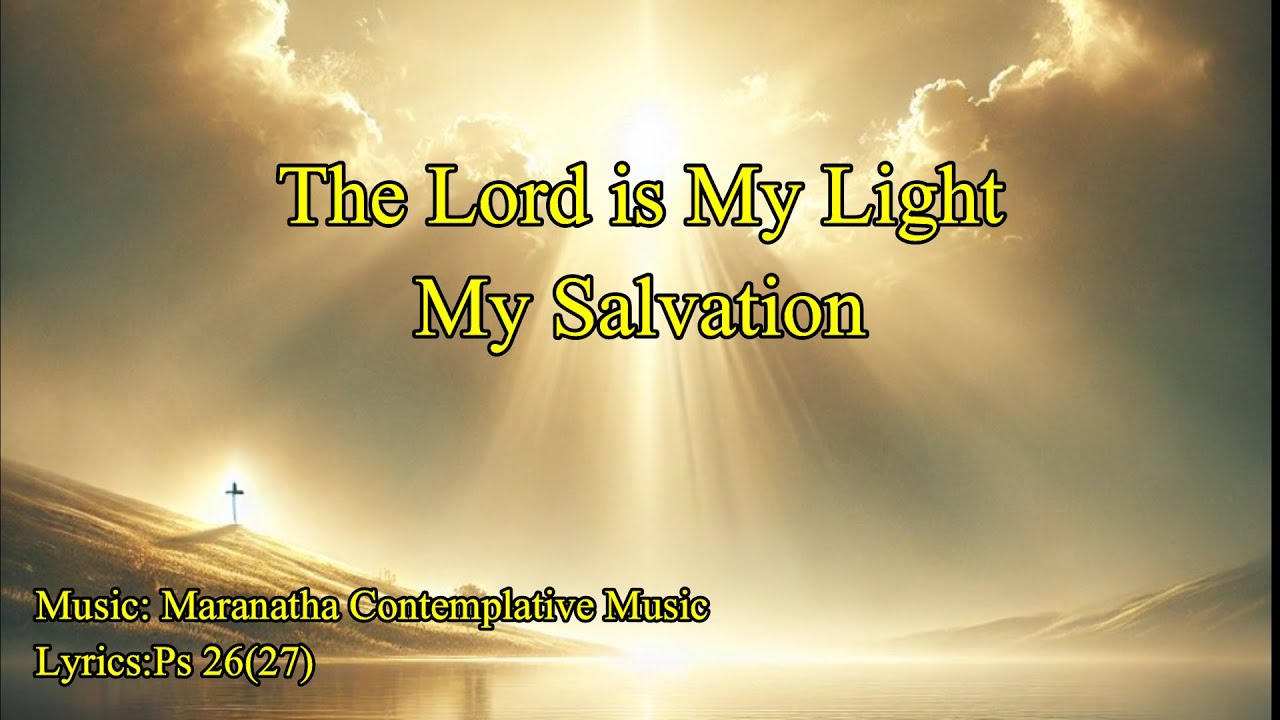 Psalm 27 The Lord is My Light, My Salvation - Original Music - Psalm for Lent - YouTube