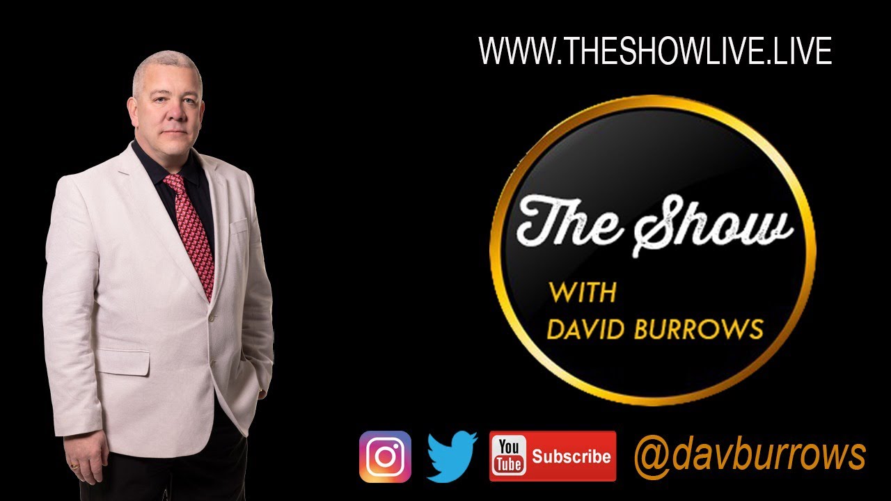 The Show with David Burrows Ep. 585 #TheShow - YouTube