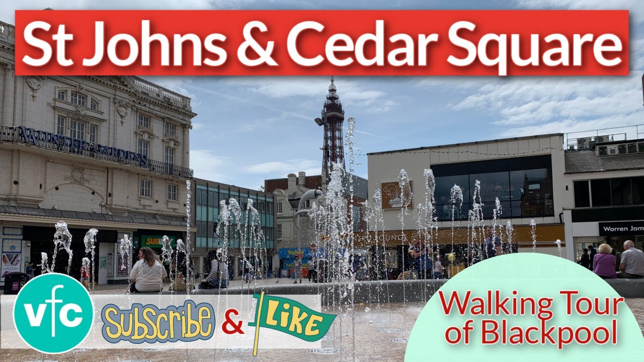 Walking Tour of Blackpool Town Centre St Johns Square and Cedar Square ...