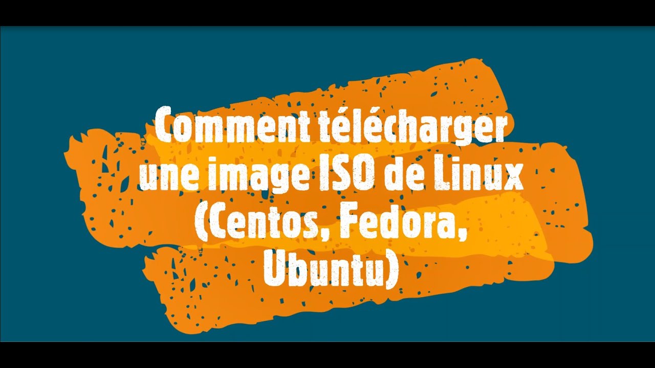 Comment télécharger une image ISO de Linux (Centos, Fedora, Ubuntu ...