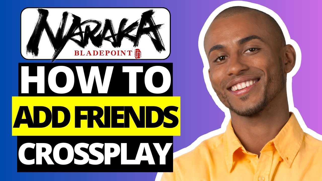 How To Add Crossplay Friends on Naraka Bladepoint | PC, XBOX, PS5 ...