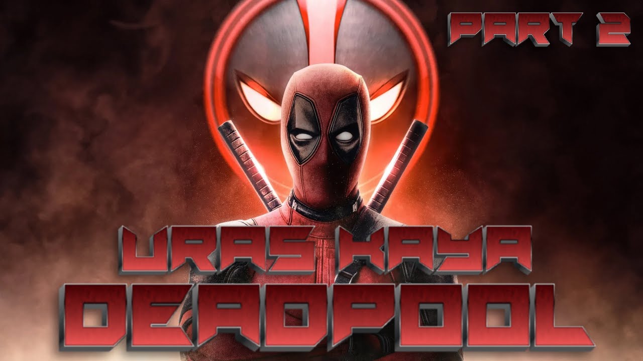 Uras KAYA - DEADPOOL Part 2 #deadpool #marvel - YouTube