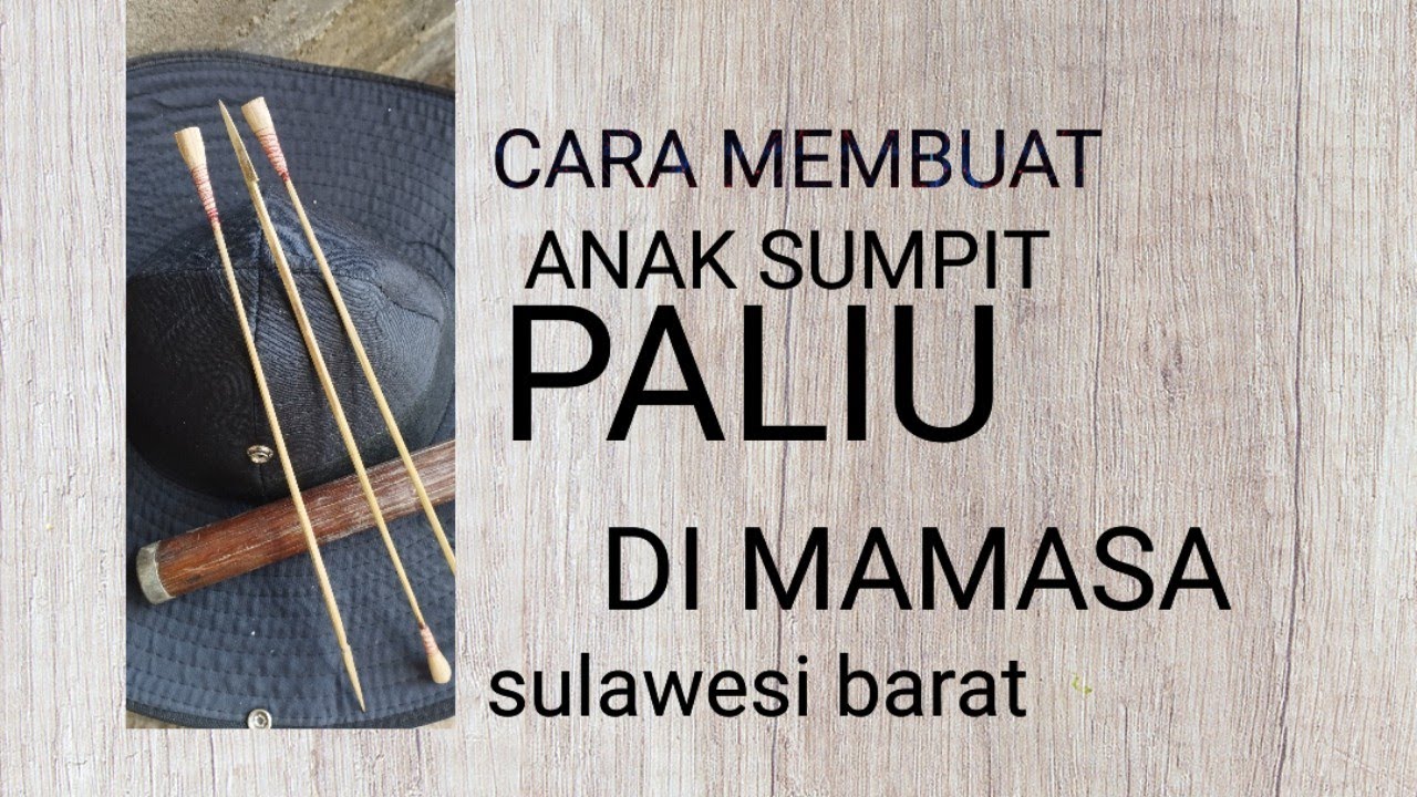 BULEAN ATAU BULO. SUMPIT. DAN CARA MEMBUAT ANAK SUMPIT ATAU paliu. Alat ...