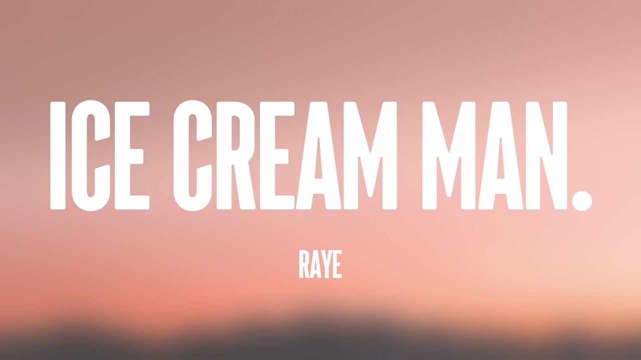 Ice Cream Man. - Raye (Lyrics Version) 🦀 - YouTube